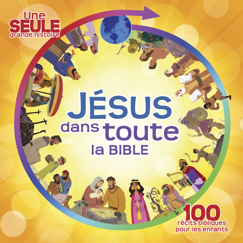 Jésus dans toute la Bible - 100 récits bibliques pour les enfants :: Le ...