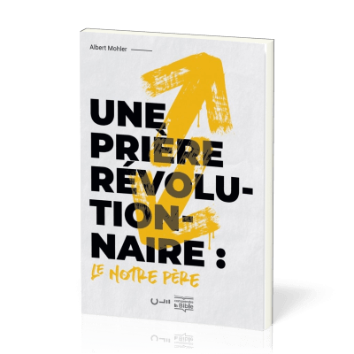 Prière révolutionnaire, Une - le Notre Père - MOHLER ALBERT :: Le Bon Livre